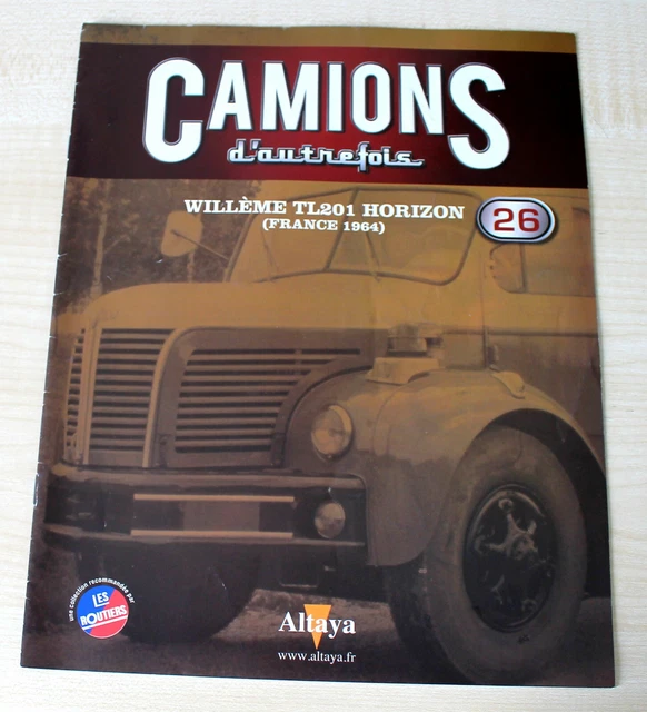 FASCICULE CAMIONS D'AUTREFOIS N°26: Willeme Tl201 (France 1964) Altaya ...