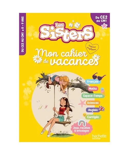 LES SISTERS - Mon cahier de vacances 2024 - CE2 / CM1: Du CE2 au CM1 ...