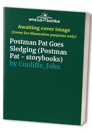 POSTMAN PAT GOES Sledging (Postman Pat - storybooks) by Cunliffe, John ...