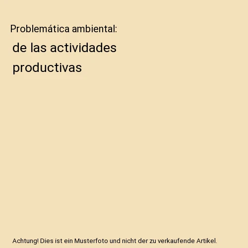 PROBLEMÁTICA AMBIENTAL: DE las actividades productivas, Isaac Shamir ...