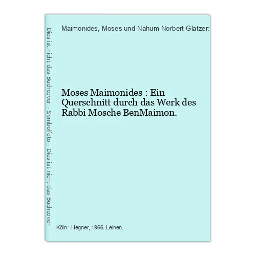 MOSES MAIMONIDES : Ein Querschnitt durch das Werk des Rabbi Mosche ...