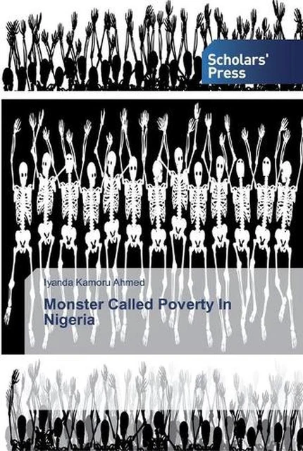 MONSTER CALLED POVERTY In Nigeria by Iyanda Kamoru Ahmed Paperback Book ...