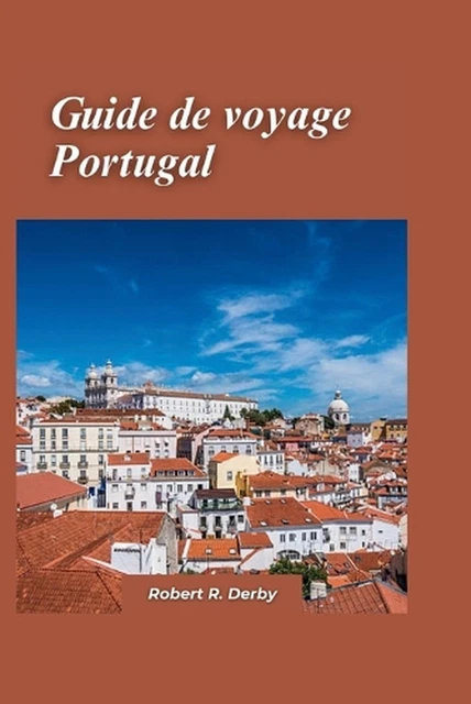 PORTUGAL GUIDE DE voyage 2024: Votre compagnon de voyage ultime pour une exp?rie EUR 31,51 ...