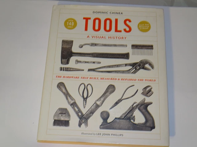 TOOLS A VISUAL History: The Hardware that Built, Measured and Repaired ...