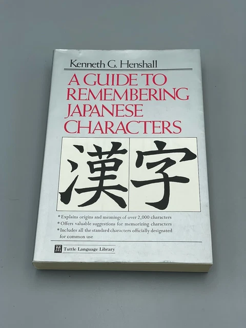 A GUIDE TO Remembering Japanese Characters by Henshall Kenneth G.... £ ...
