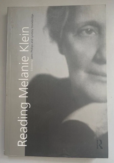 READING MELANIE KLEIN. Phillips, John and Lyndsey Stonebridge (eds ...