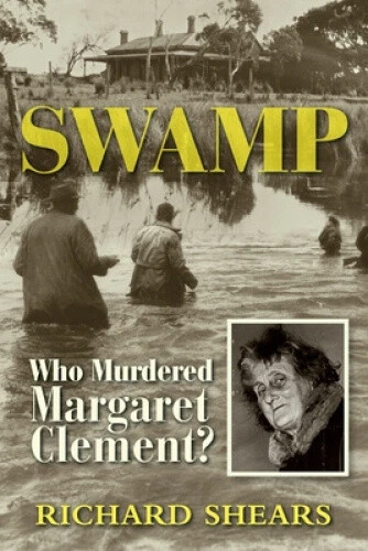 SWAMP: WHO MURDERED Margaret Clement? by Richard Shears NEUF EUR 33,77 ...