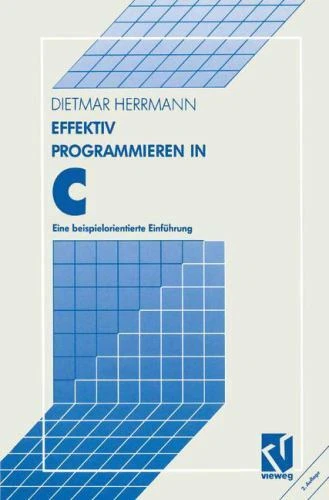 EFFEKTIV PROGRAMMIEREN IN C: Eine Beispielorientierte Einf?hrung $78.00 ...