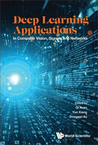 DEEP LEARNING APPLICATIONS: In Computer Vision, Signals and Networks by Qi Xuan EUR 131,00 ...