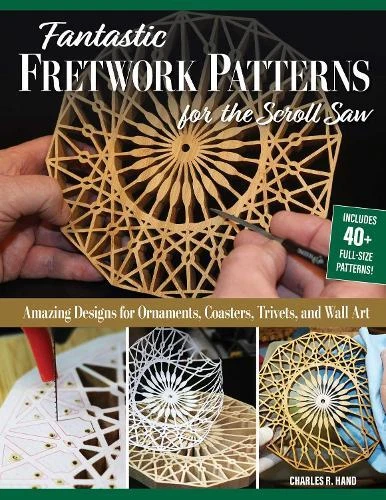 CHARLES R. HAND Fantastic Fretwork Patterns for the Scroll Saw (Poche ...