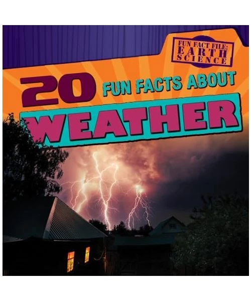 20 FUN FACTS About Weather (Fun Fact File: Earth Science), McAneney ...