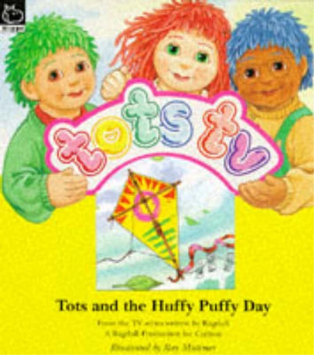 TOTS AND THE Huffy Puffy Day ("Tots TV" Story Books), Ragdoll, Used ...