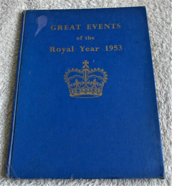 GREAT EVENTS OF the Royal Year 1953 Queen Elizabeth II Coronation ...