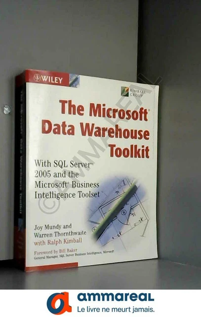 THE MICROSOFT DATA Warehouse Toolkit: With SQL Server 2005 and the Microsoft EUR 7,24 - PicClick FR