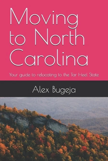 MOVING TO NORTH Carolina: Your guide to relocating to the Tar Heel ...