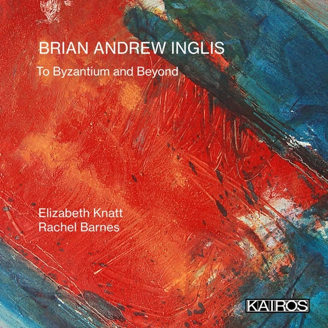BRIAN INGLIS BRIAN Andrew Inglis: To Byzantium and Bey (CD) (PRESALE 12 ...
