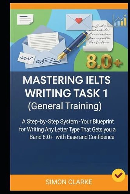 MASTERING IELTS WRITING Task 1 (General Training): A Step-by-Step ...