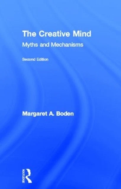THE CREATIVE MIND: Myths and Mechanisms by Margaret A. Boden (English ...