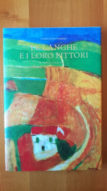 LE LANGHE E I LORO PITTORI - ANGELO DRAGONE - ALLEMANDI - 1a EDIZ ...