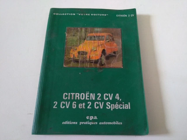 MANUEL D’ENTRETIEN VOTRE Citroen 2 CV 4, 6 et special EPA Guide d’utilisation EUR 30,00 ...
