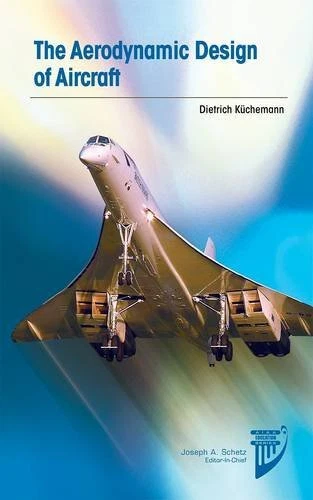 THE AERODYNAMIC DESIGN of Aircraft (Aiaa Education Series) par ...