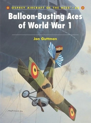 JON GUTTMAN BALLOON-BUSTING Aces of World War 1 (Poche) Aircraft of the ...