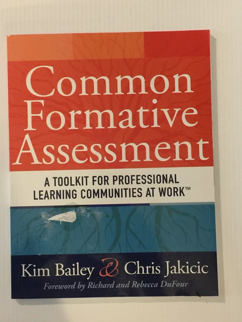 COMMON FORMATIVE ASSESSMENT {PLC} Kim Bailey and Chris Jakicic £11.28 ...