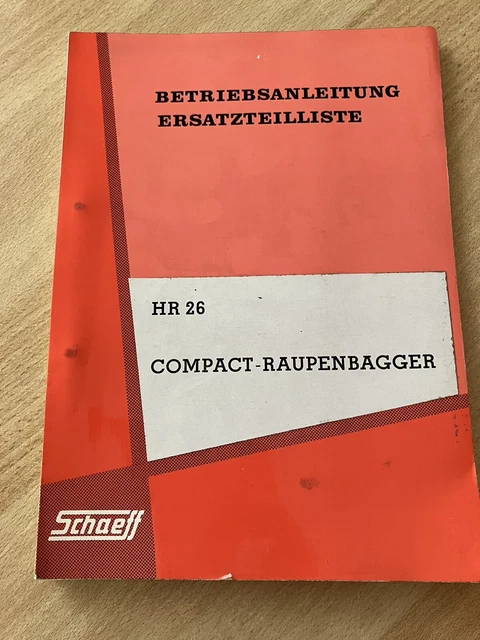 BETRIEBSANWEISUNG HANDBUCH ERSATZTEILLISTE Schaeff Bagger HR 26 01/1974 ...