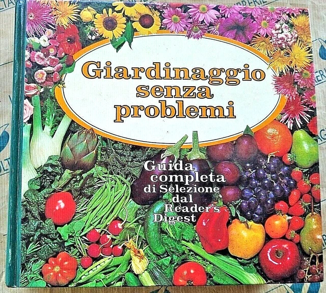 GIARDINAGGIO SENZA PROBLEMI - Guida completa di Selezione dal Reader's Digest... EUR 12,00 ...