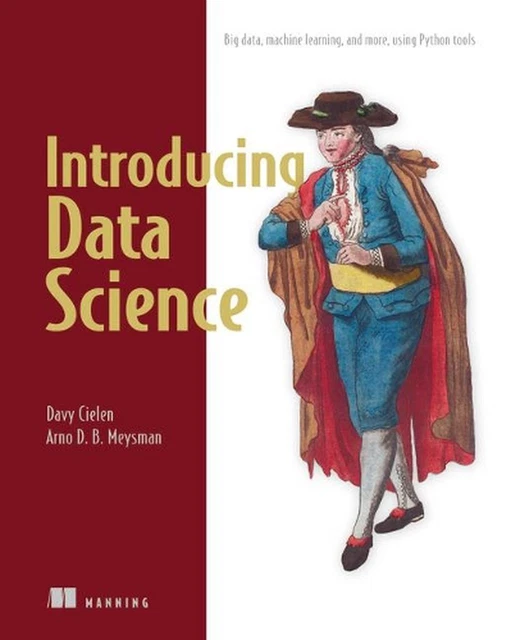INTRODUCING DATA SCIENCE: Big Data, Machine Learning, and More, Using ...