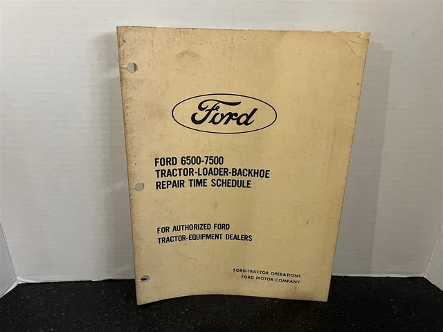 FORD TRACTOR REPAIR Time Schedule 6500-7500 Tractor Loader Backhoe $23. ...