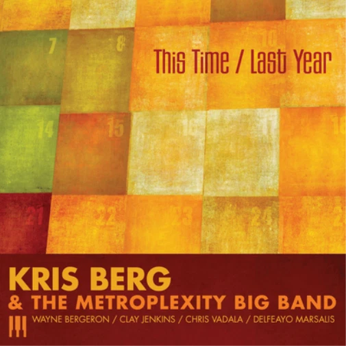 KRIS BERG & The Metroplexity Big Band This Time / Last Year (CD) (UK ...