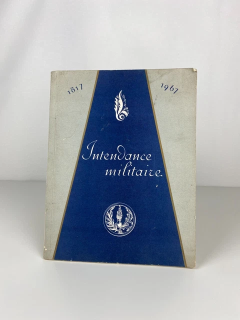 REVUE HISTORIQUE DE l’armée « Intendance Militaire » de 1817 à 1967 EUR ...