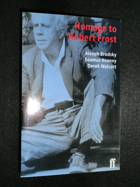 HOMMAGE À ROBERT Frost - Seamus Heaney, Joseph Brodsky, Derek Walcott ...