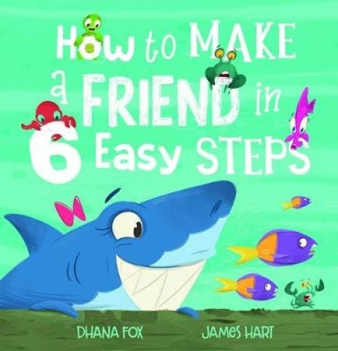 HOW TO MAKE a Friend in 6 Easy Steps by Dhana Fox [Hardback] £13.38 ...