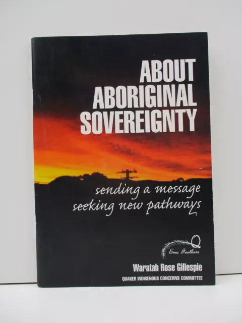 ABOUT ABORIGINAL SOVEREIGNTY - Waratah Rose Gillespie £17.75 - PicClick UK