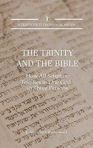 J ALEXANDER RUTHERFORD The Trinity and the Bible (Relié) EUR 42,88 ...