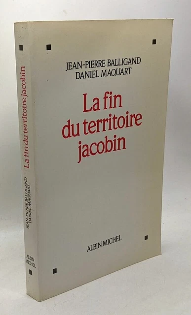 LA FIN DU Territoire Jacobin | Balligand Jean-Pierre Maquart Daniel ...