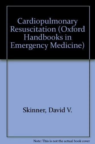CARDIOPULMONARY RESUSCITATION (OXFORD Handbooks in Emergency Medicine ...