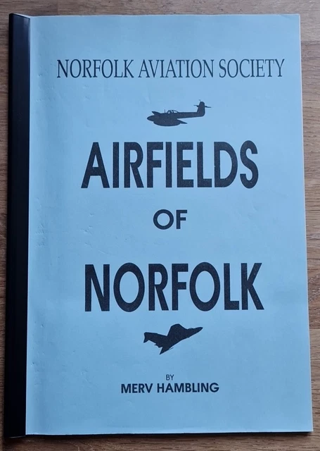 AIRFIELDS OF NORFOLK Merv Hambling. RAF. Norfolk Aviation Society 1993 ...