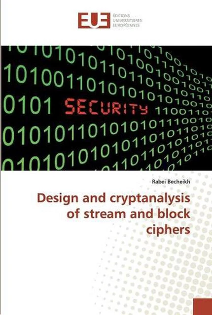 DESIGN AND CRYPTANALYSIS of stream and block ciphers by Rabei Becheikh ...