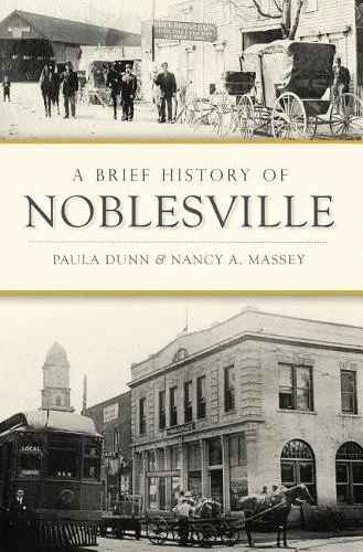 PAULA DUNN NANCY A. Massey A Brief History of Noblesville (Paperback ...