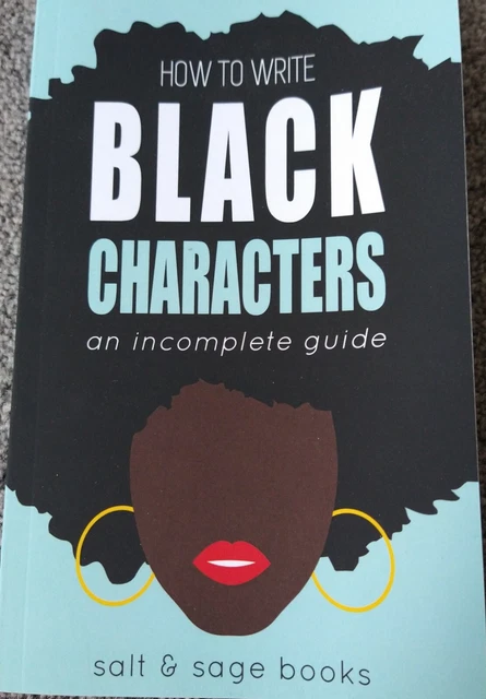 HOW TO WRITE Black Characters An Incomplete Guide by Salt & Sage ...