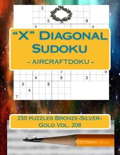 ANDRII PITENKO &X& Diagonal Sudoku - AIRCRAFTDOKU - 250 puzzles Bronze ...