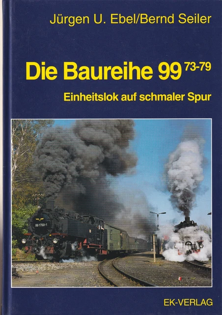 DIE BAUREIHE 99 73-79 - Einheitslok auf schmaler Spur - EK Verlag EUR ...