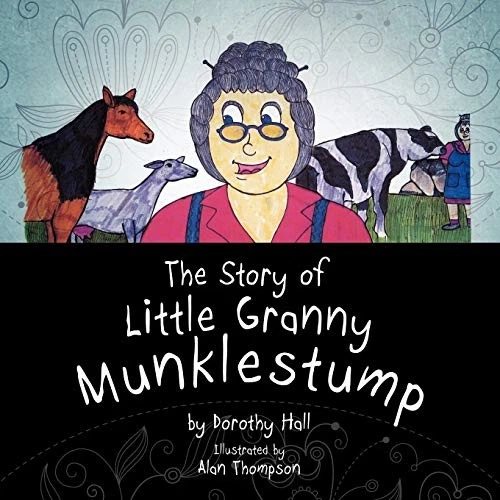 THE STORY OF Little Granny Munklestump, Hall, Dorothy 9781469147543 New