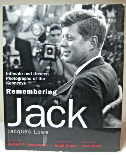 REMEMBERING JACK : Intimate and Unseen Photographs of the Kennedys by ...