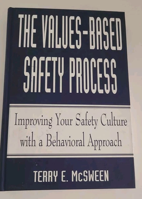 THE VALUES-BASED SAFETY Process: Improving Your Safety Culture By Terry McSween £8.77 - PicClick UK