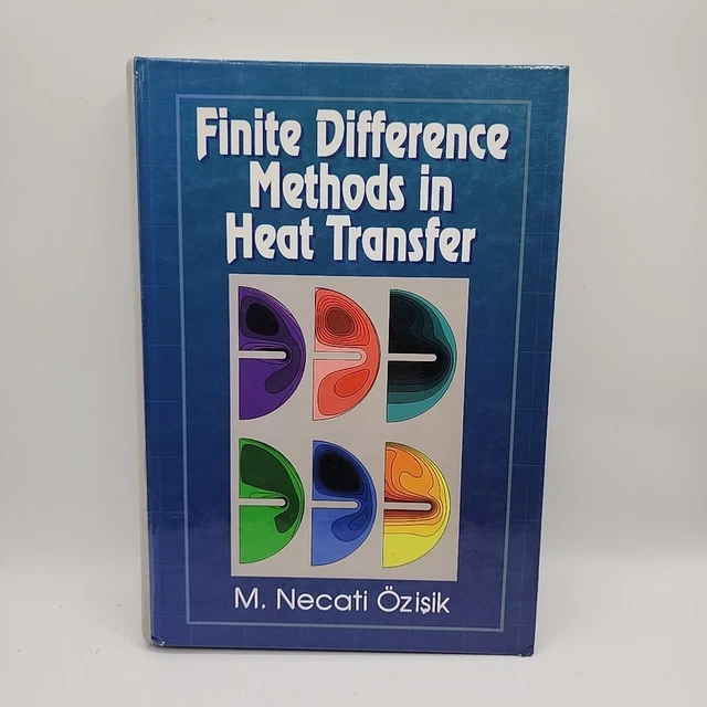 FINITE DIFFERENCE METHODS in Heat Transfer by M. Necati Ozisik (HC ...