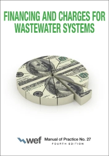 FINANCING AND CHARGES for Wastewater Systems (Poche) WEF Manual of ...